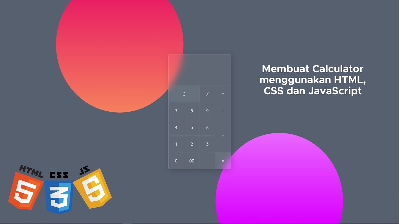 TUTORIAL PEMBUATAN KALKULATOR HTML, CSS DAN JAVA SCRIPT "GLASSMORPH" - YouTube
