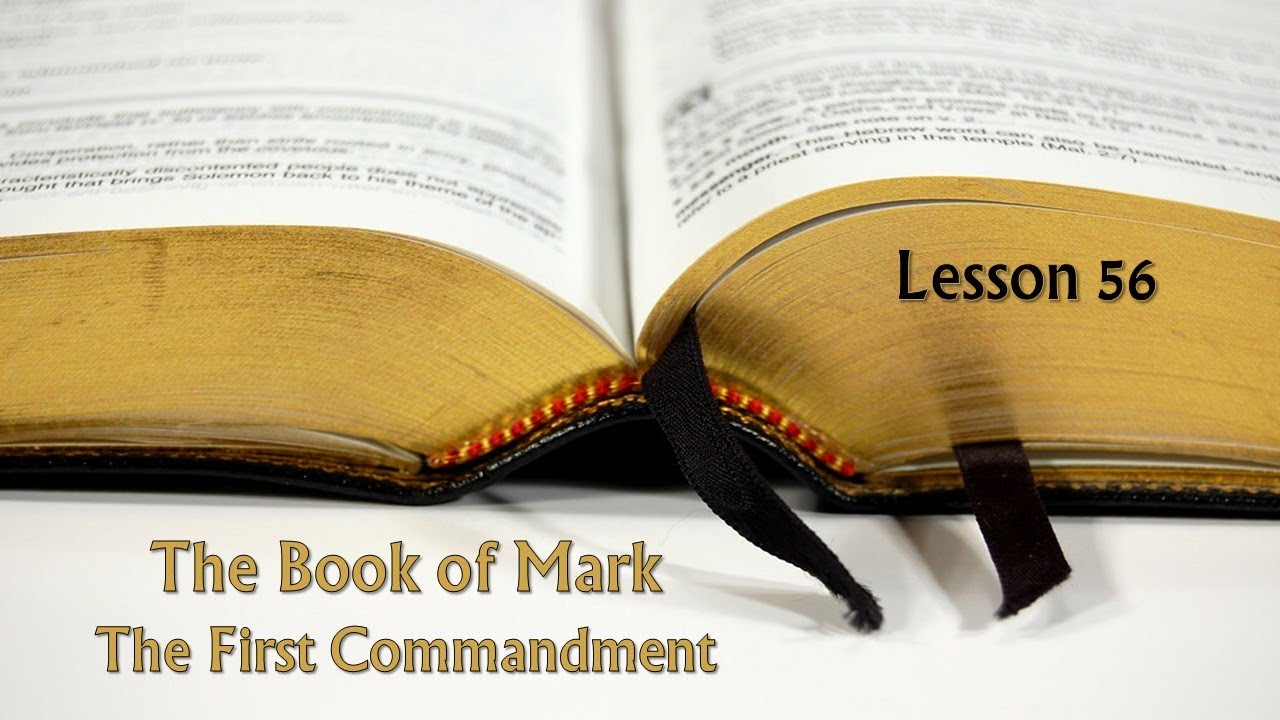 Mark - 56 - The First Commandment - September 17, 2023 - Bible Study ...