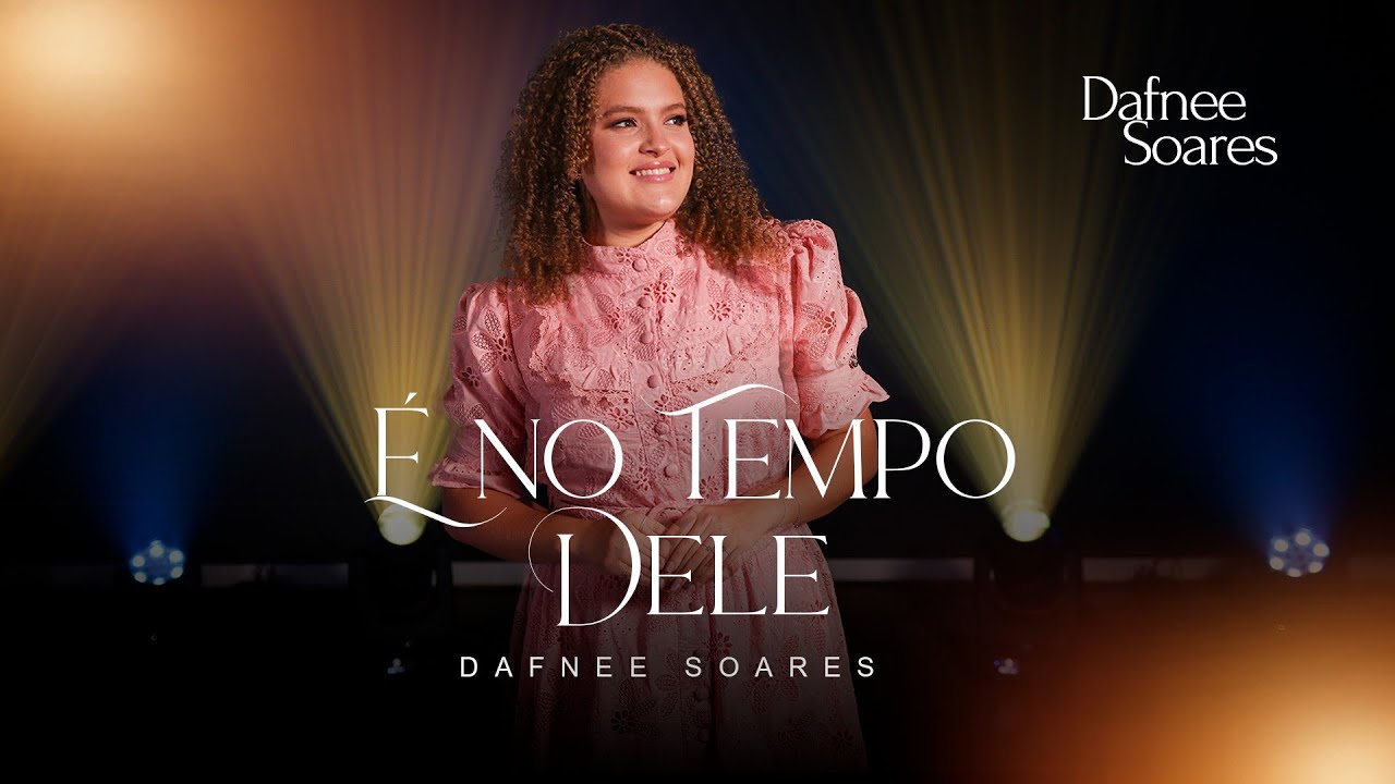 Dafnee Soares - É no Tempo Dele (Clipe Oficial) - YouTube