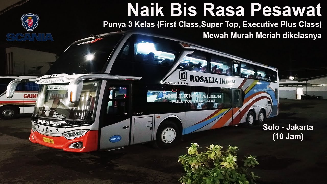 Trip Report Naik Bis Rosalia Indah Double Decker Mewah Dan Murah Solo ...
