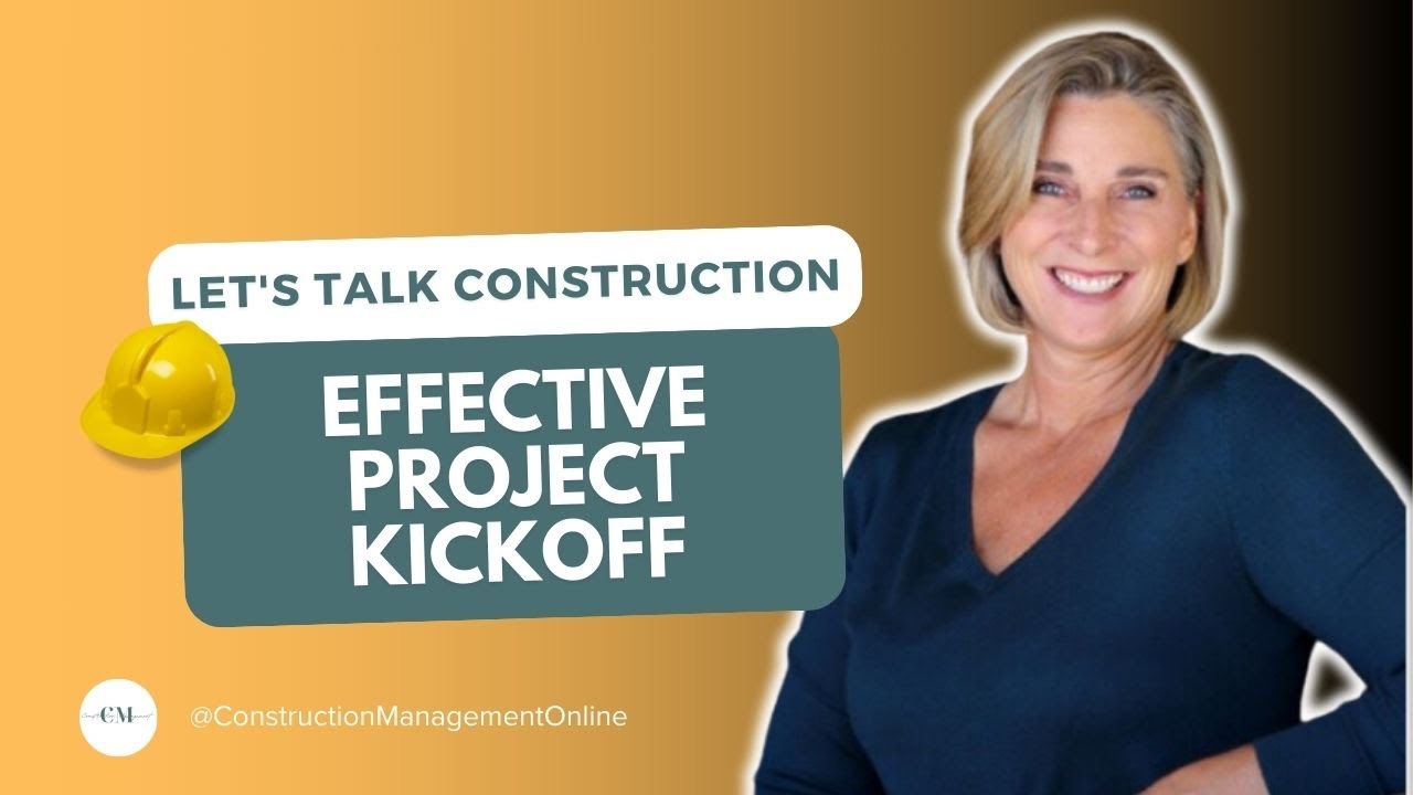 EFFECTIVE PROJECT KICKOFF | LET'S TALK CONSTRUCTION - YouTube