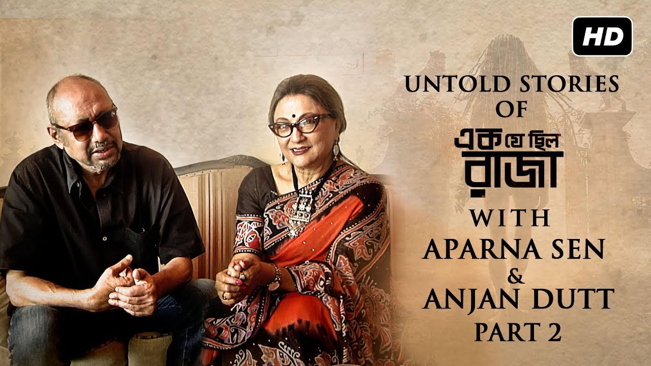 Untold Stories Of Ek Je Chhilo Raja (এক যে ছিল রাজা ) | Anjan Dutt And ...
