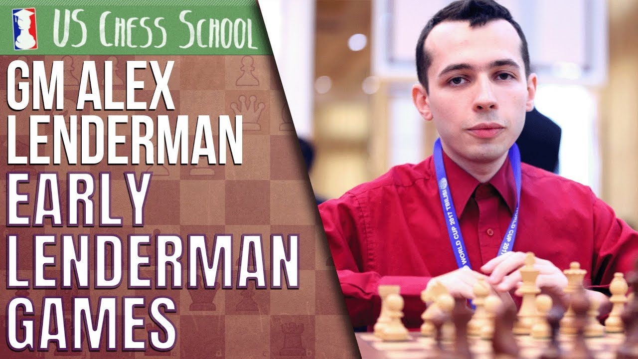 GM Alex Lenderman: My Early Games - YouTube