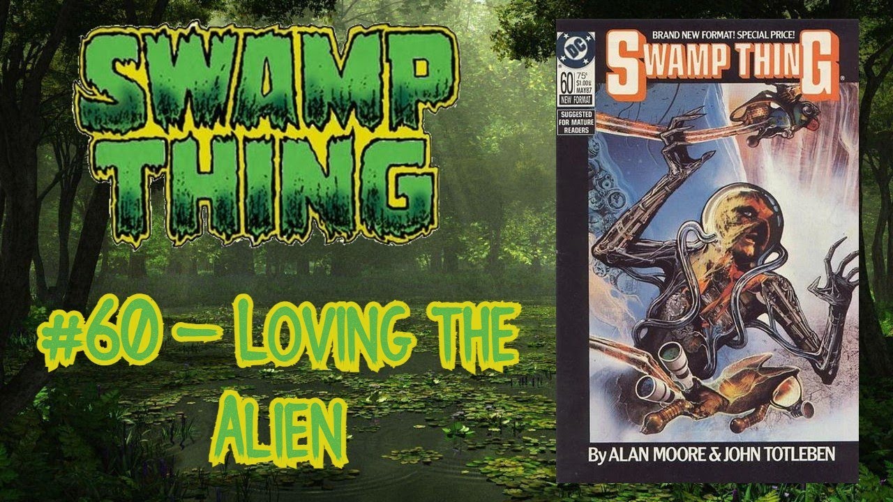 Loving the Alien | Swamp Thing 60 Read-Along | Alan Moore, John ...