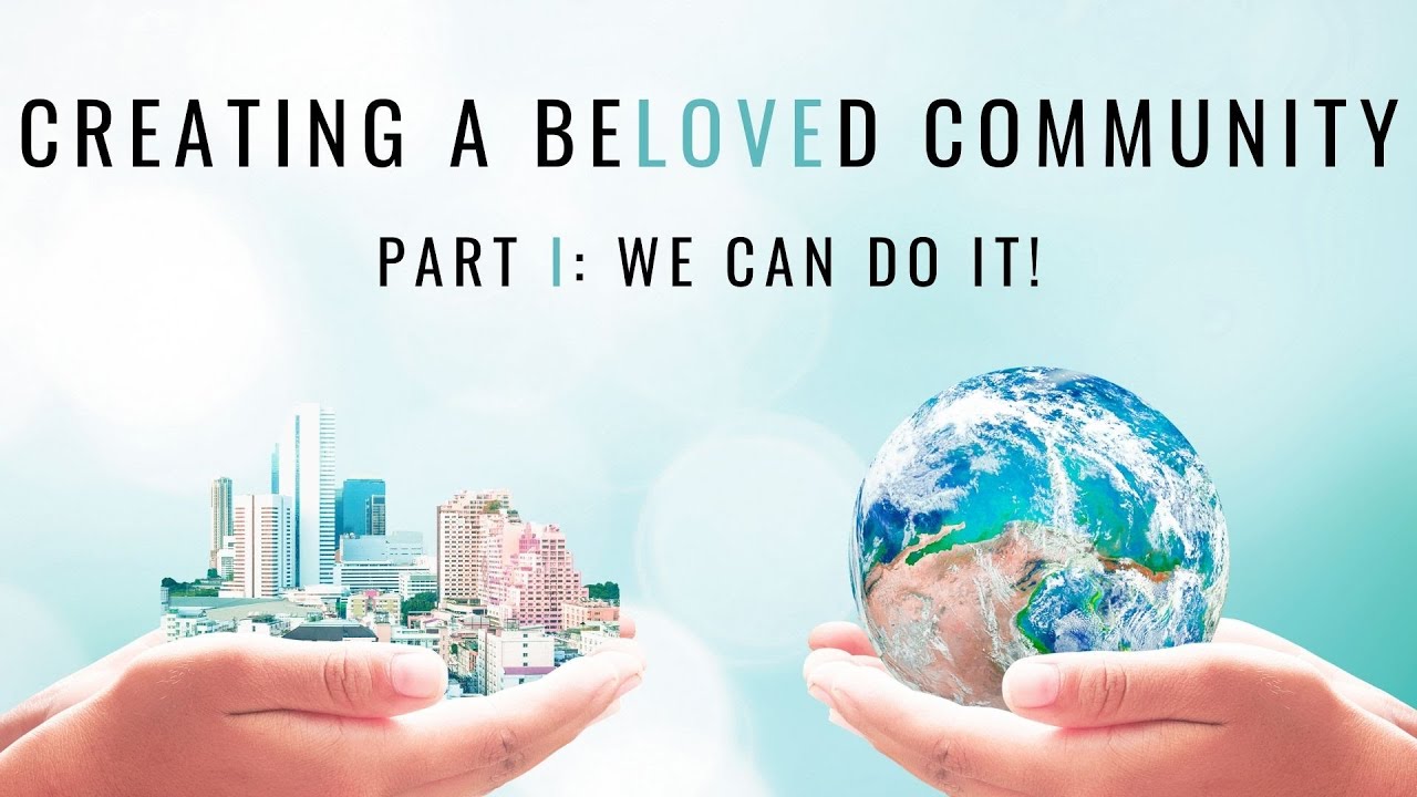 Creating a Beloved Community Part I - We Can Do It! - YouTube