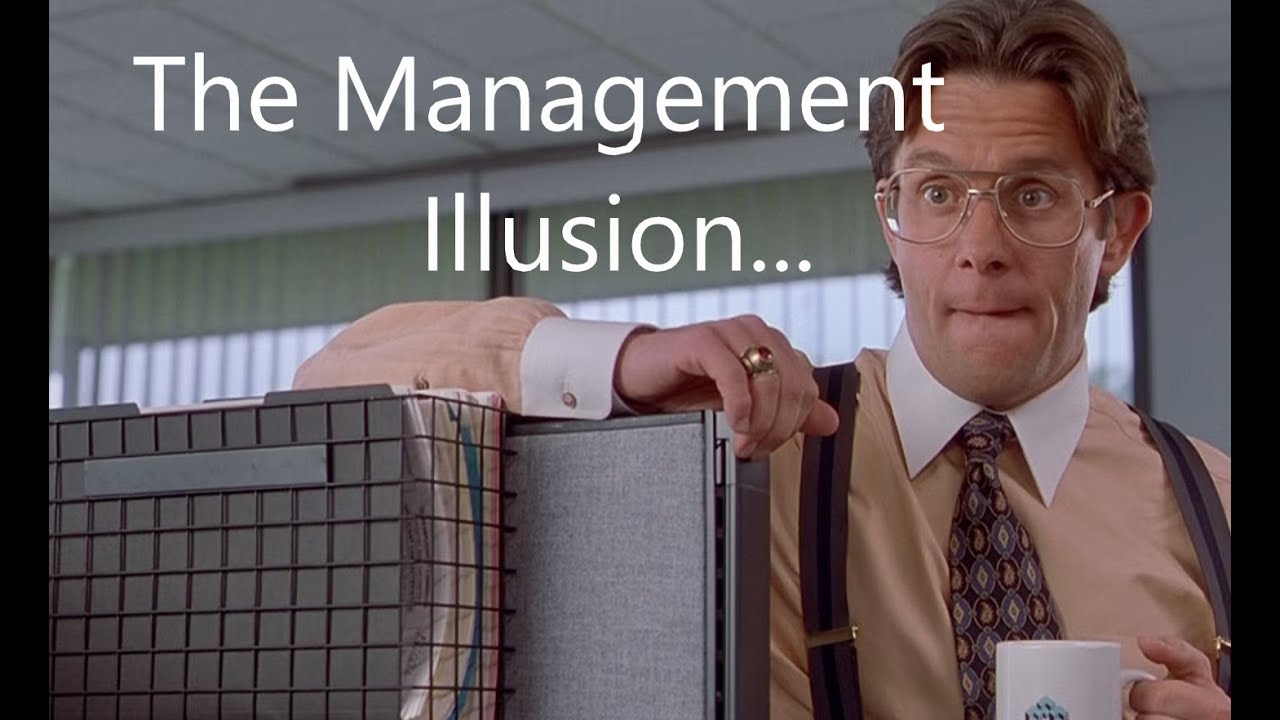 The Management Illusion... - YouTube