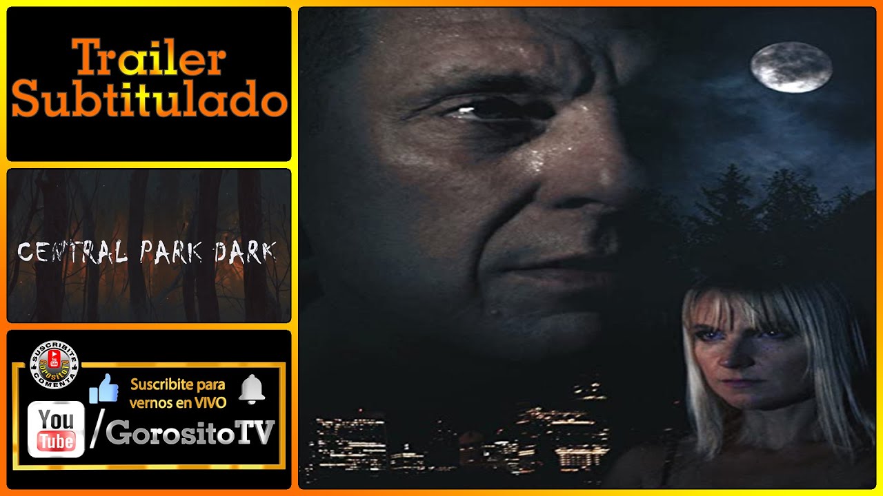 CENTRAL PARK DARK - Trailer Subtitulado al Español - Tom Sizemore ...