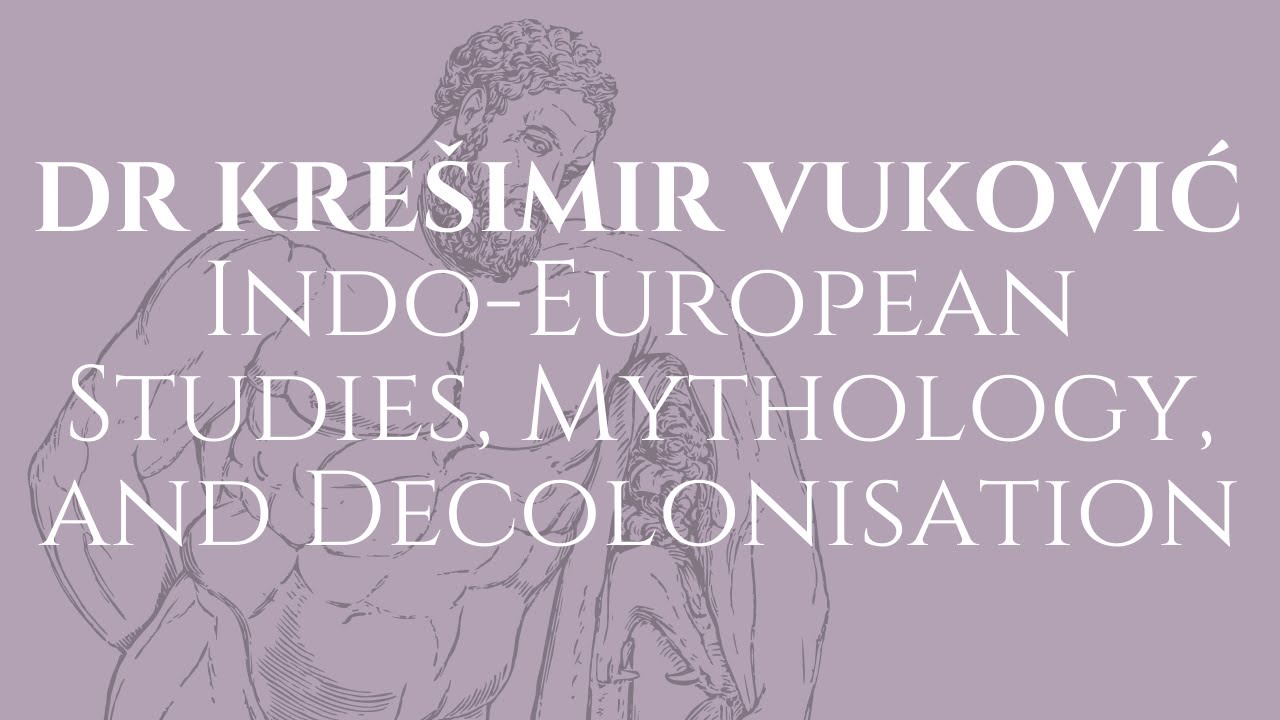 Dr Krešimir Vuković: Indo-European Studies, Mythology, and ...
