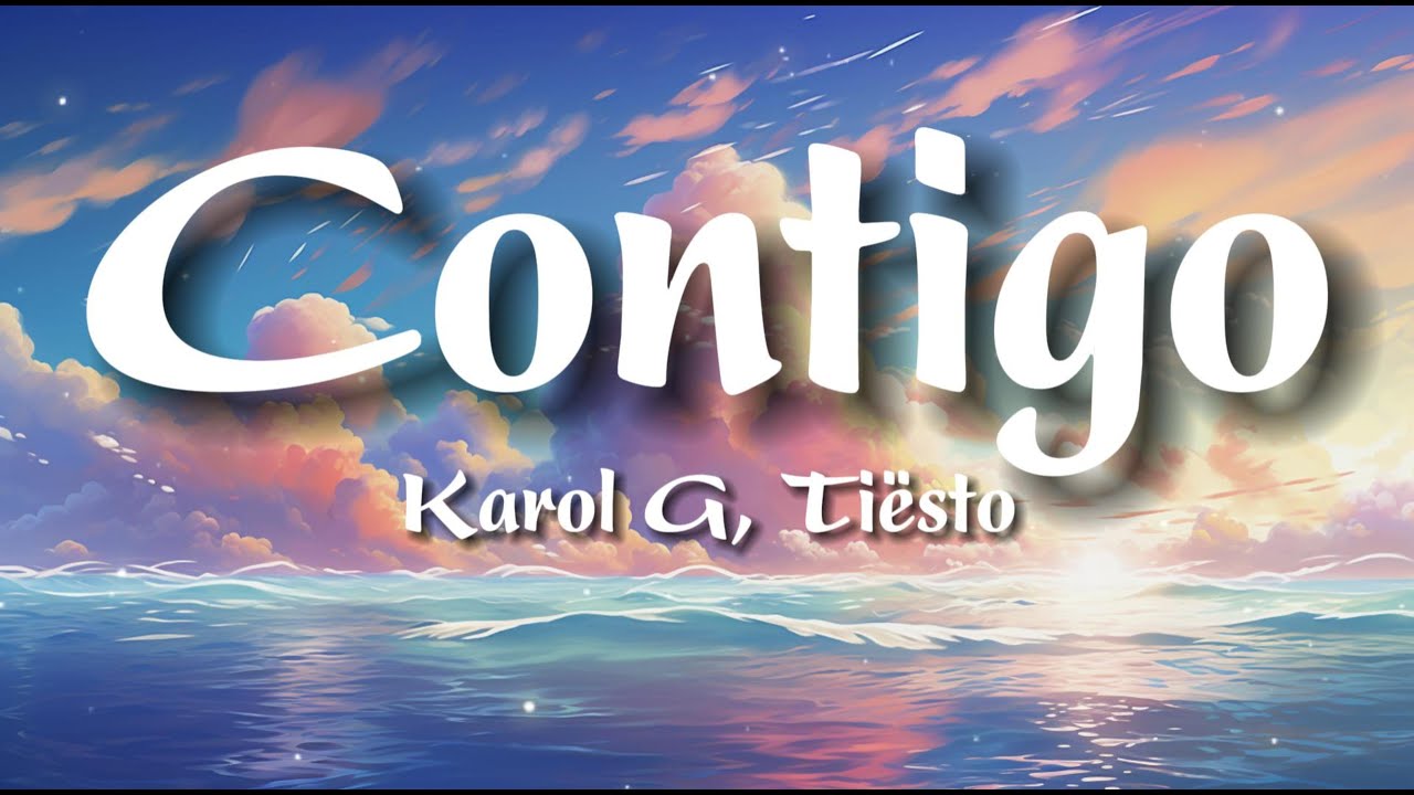Karol G, Tiësto - Contigo (Lyrics) - YouTube