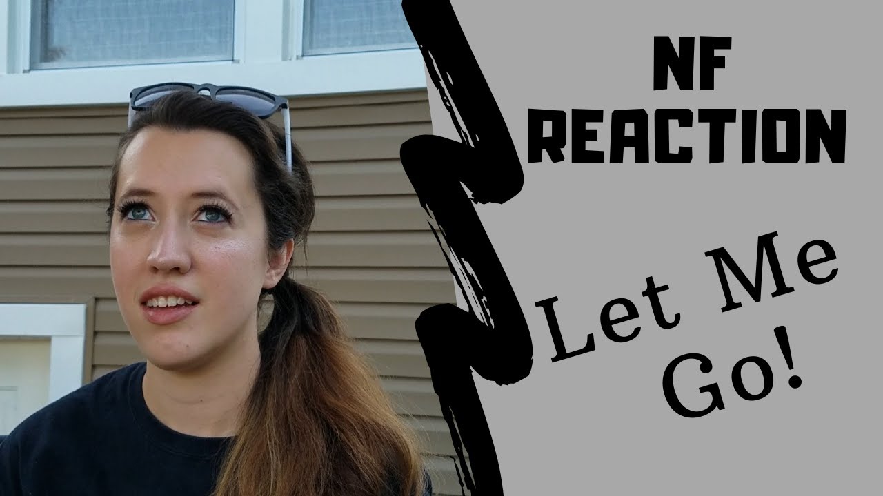 NF - Let Me Go - REACTION! *First Time Listening* - YouTube