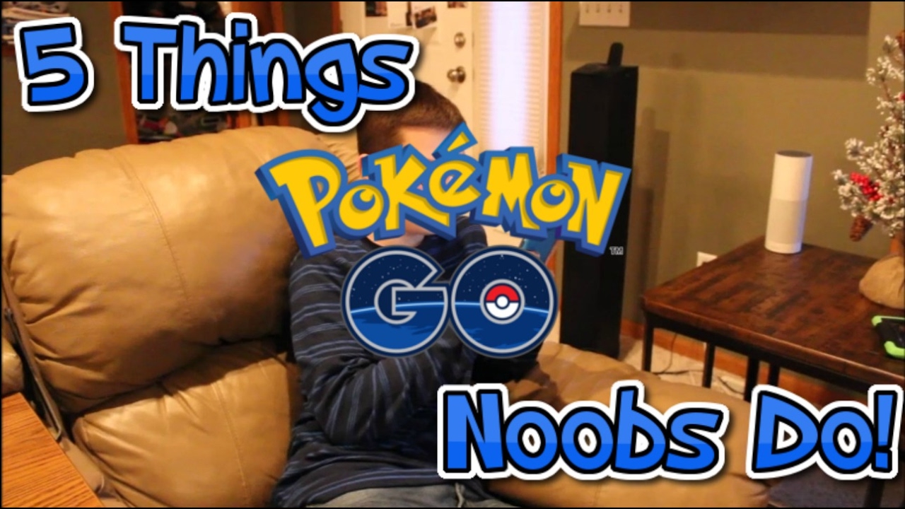 5 Things Pokemon Go Noobs Do! - YouTube