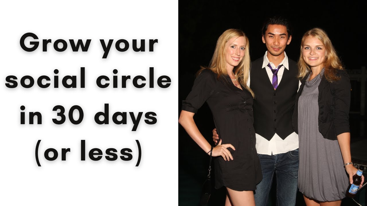 How To Grow Your Social Circle Quickly - YouTube
