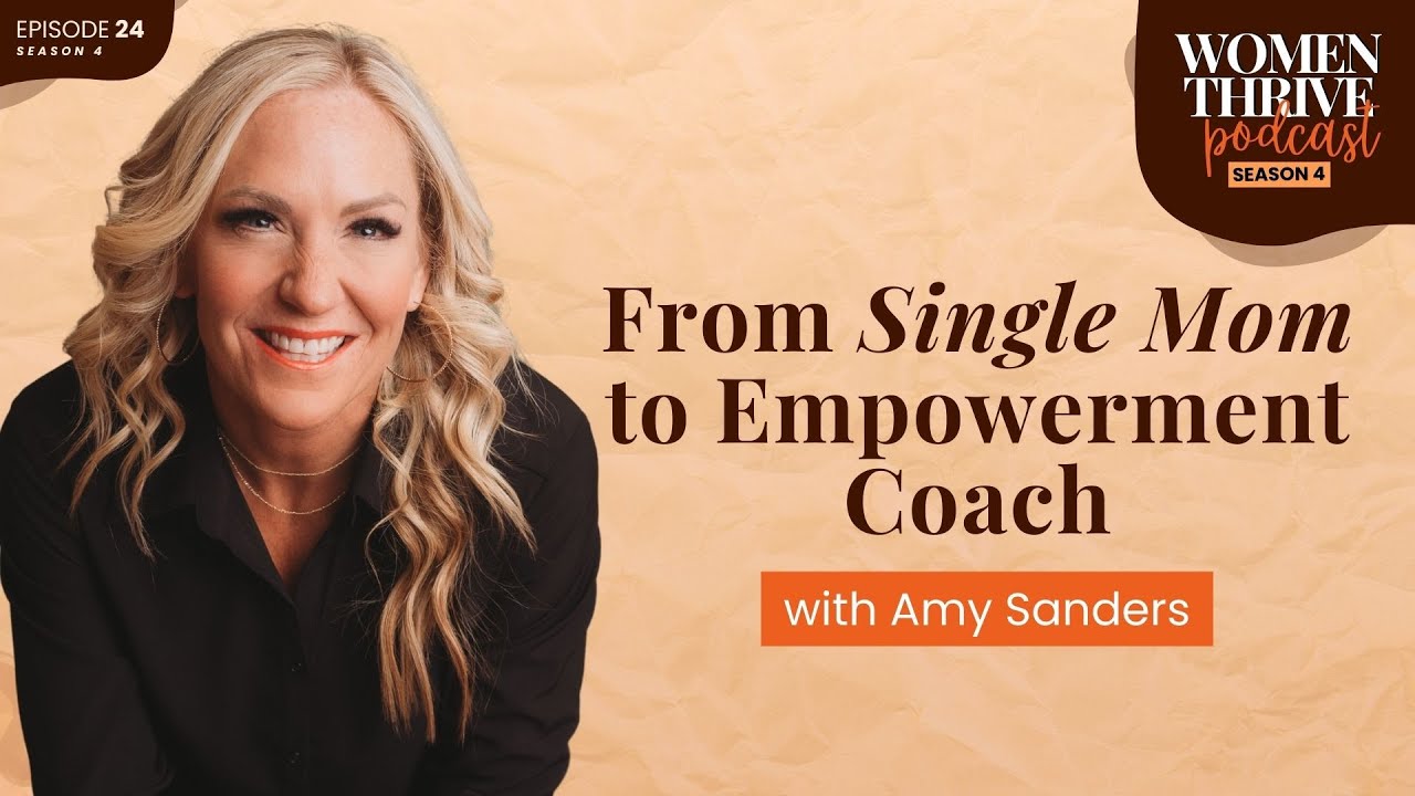 From Single Mom to Empowerment Coach with Amy Sanders - YouTube