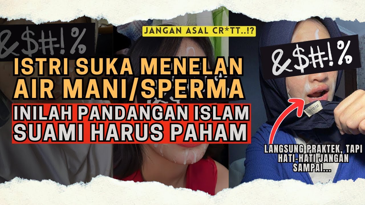 ISTRI SUKA MENELAN AIR MANI ATAU SPERMA!? INI PANDANGAN ISLAM, SUAMI ...