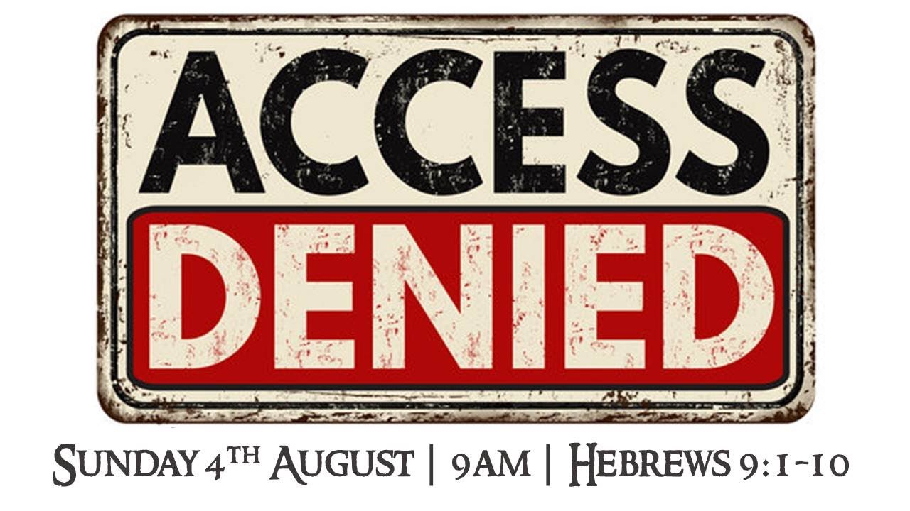 ACCESS DENIED Hebrews #21 Hebrews 9:1-10 20240804 - YouTube