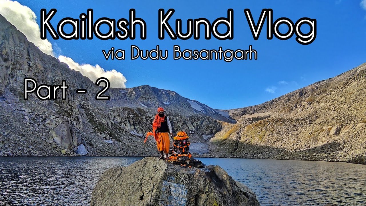 KAILASH KUND YATRA 2021 via Dudu Basantgarh | Seoj Dhar Bhaderwah ...