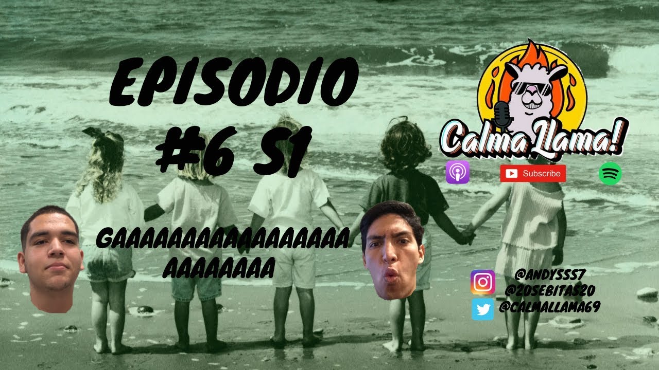 Calma Llama - Gaaaaaaa - EP #6 S1 - YouTube