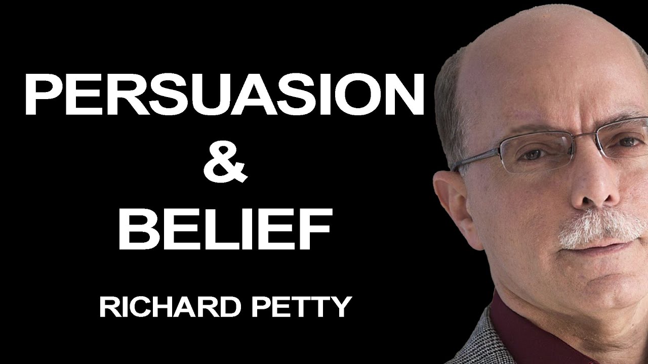 Richard Petty: Psychology of Persuasion - YouTube