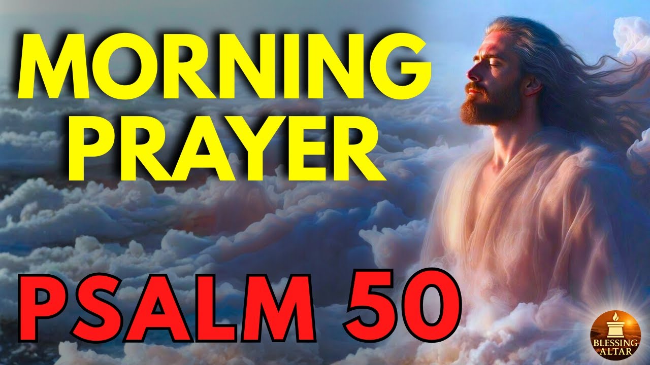Morning Prayer Starting the Day With God | Psalm 50 Prayer - YouTube