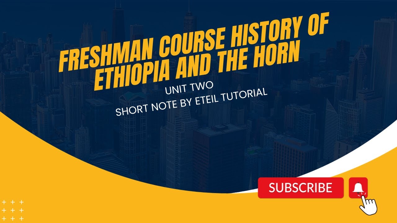 HISTORY OF ETHIOPIA AND THE HORN CHAPTER TWO PART FIVE - YouTube
