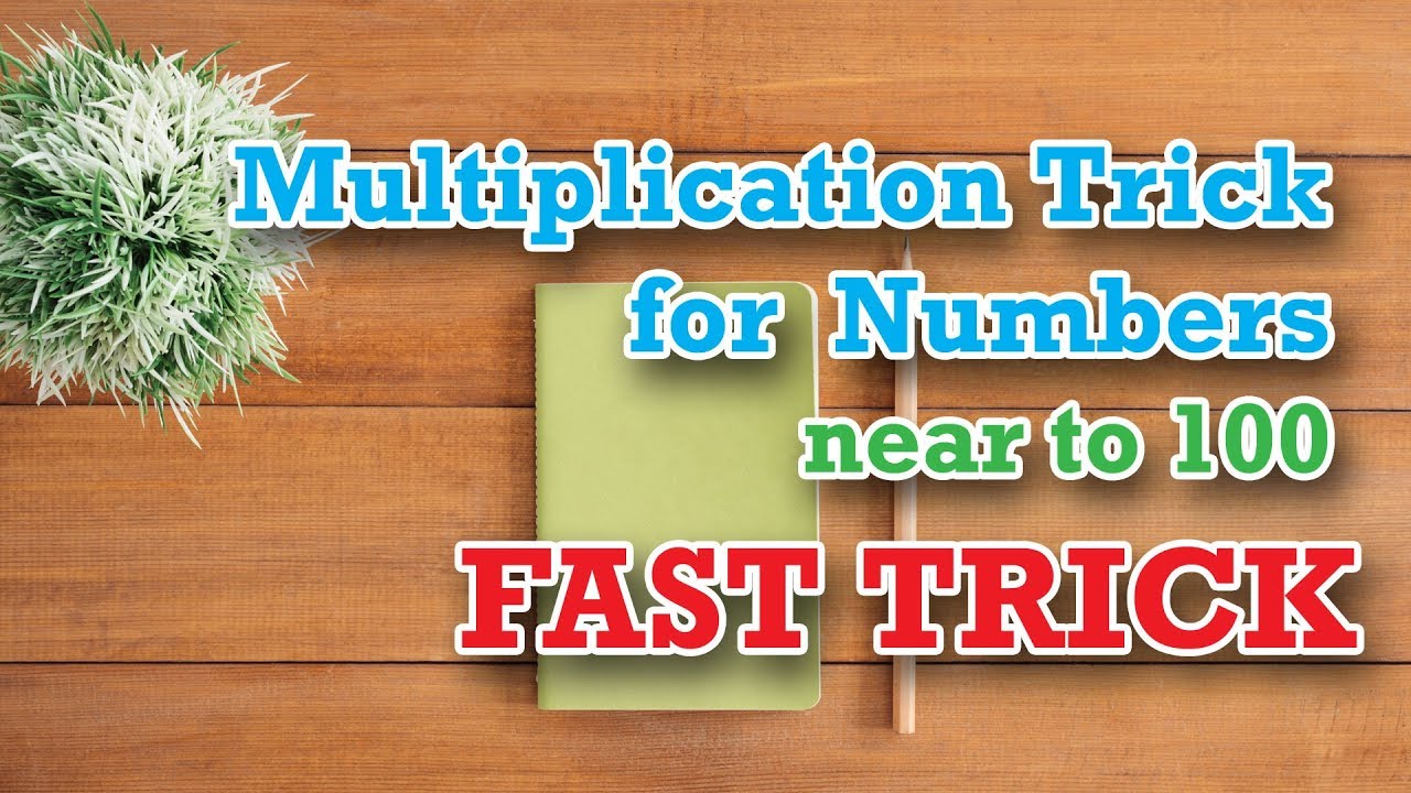 Multiplication trick for numbers near to 100 (100 के समीप की संख्याओं ...