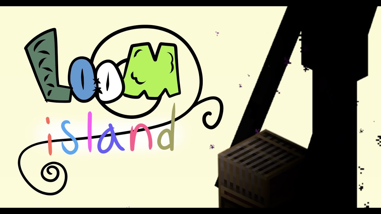 Loom Island- Enderman What Has A Loom - YouTube