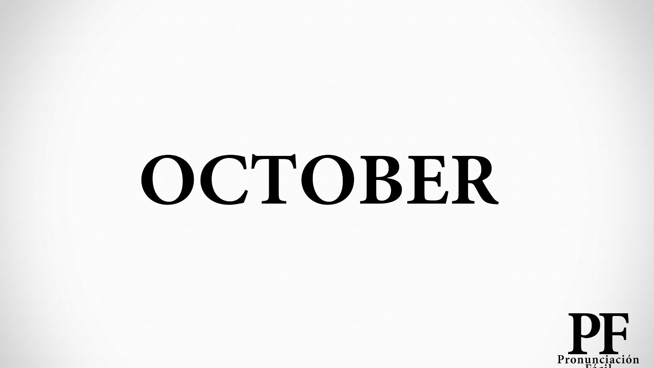 Cómo Pronunciar OCTOBER en Inglés - YouTube