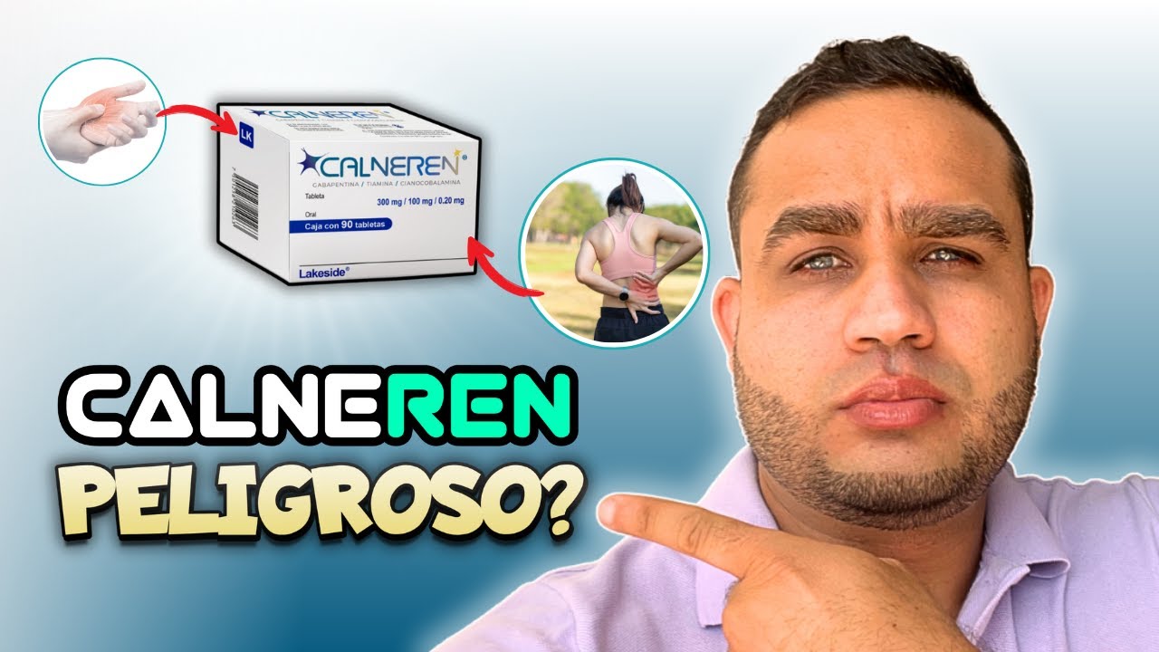 CALNEREN tabletas PARA QUE SIRVE | Gabapentina Cianocobalamina Tiamina ...