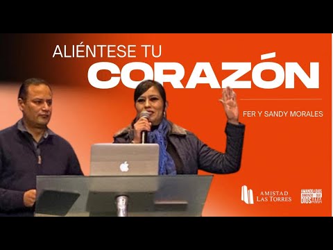 "Aliéntese tu Corazón" | Fer y Sandy Morales | Reunión jueves 26 de ...