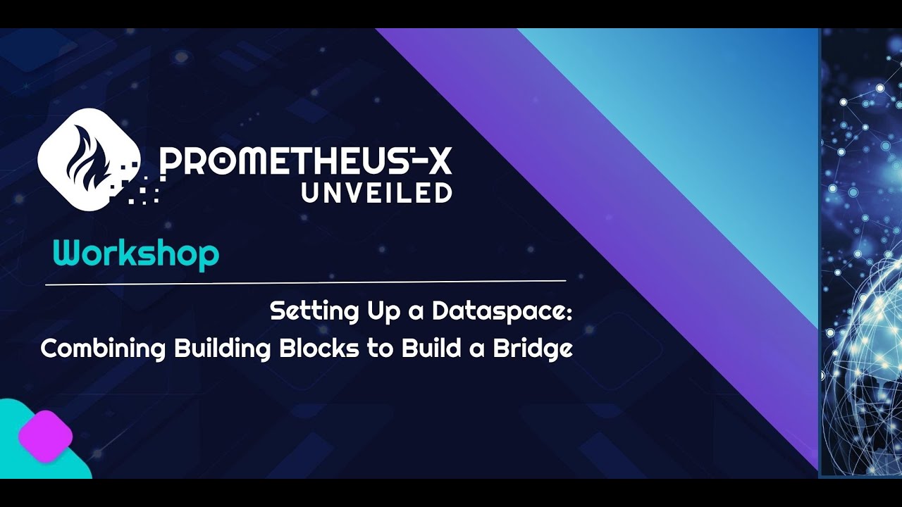 PROMETHEUS-X UNVEILED - Setting Up a Dataspace: Combining Bricks to Craft a Bridge - YouTube