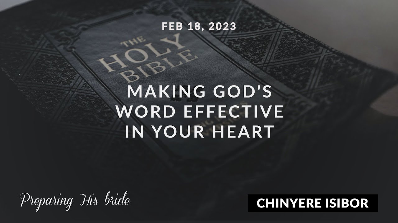 Making God's Word Effective In Your Heart | Chinyere Isibor | PHB | Feb ...