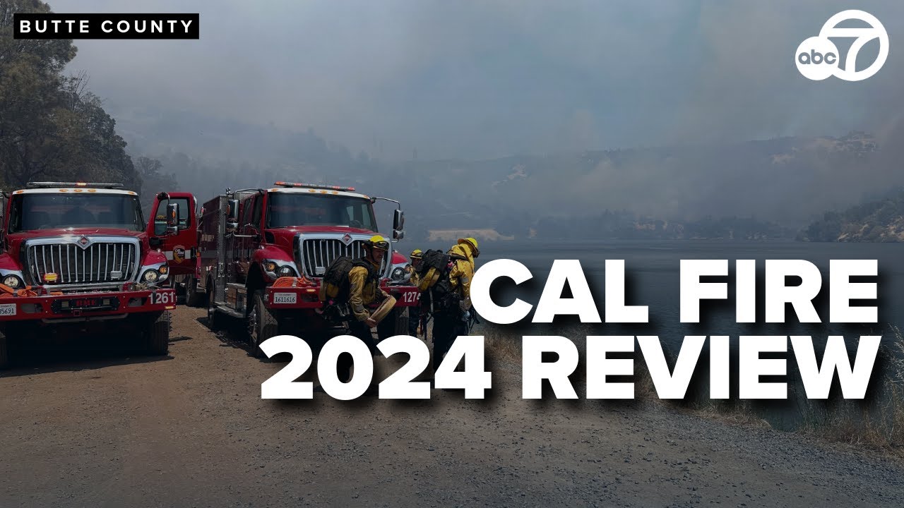 Cal Fire Butte County reflects on 2024 fire season, urges early ...