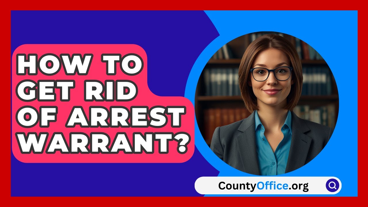 How To Get Rid Of Arrest Warrant? - CountyOffice.org - YouTube