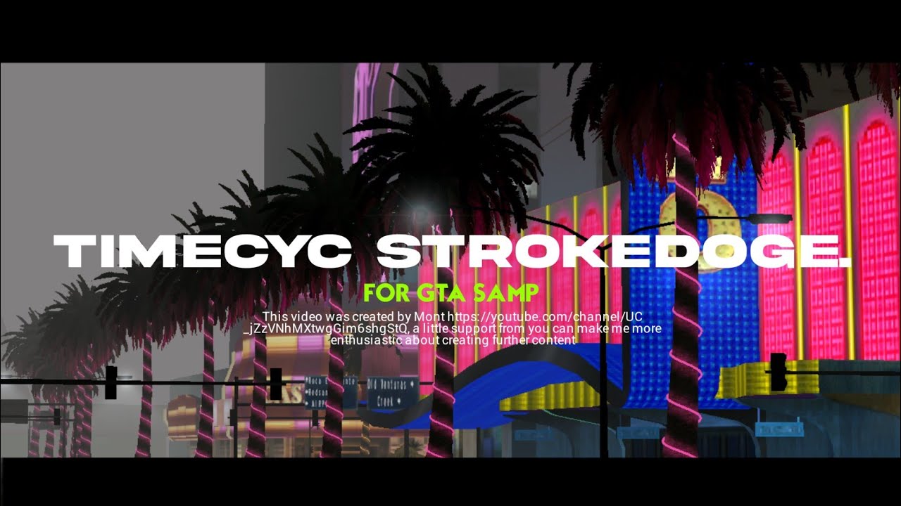 SHARE MOD TIMECYC STROKEDOGE V2 | FOR GTA SA / SAMP - YouTube