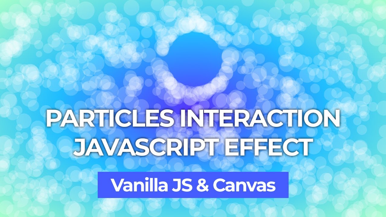 Particles Interaction Js Effect With Pure Vanilla Javascript And Canvas 8897
