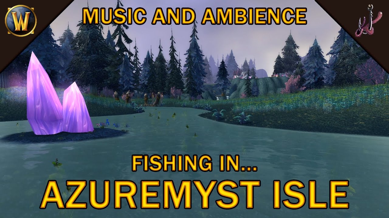 Azuremyst Isle: World of Warcraft Fishing, Music, Ambience - YouTube