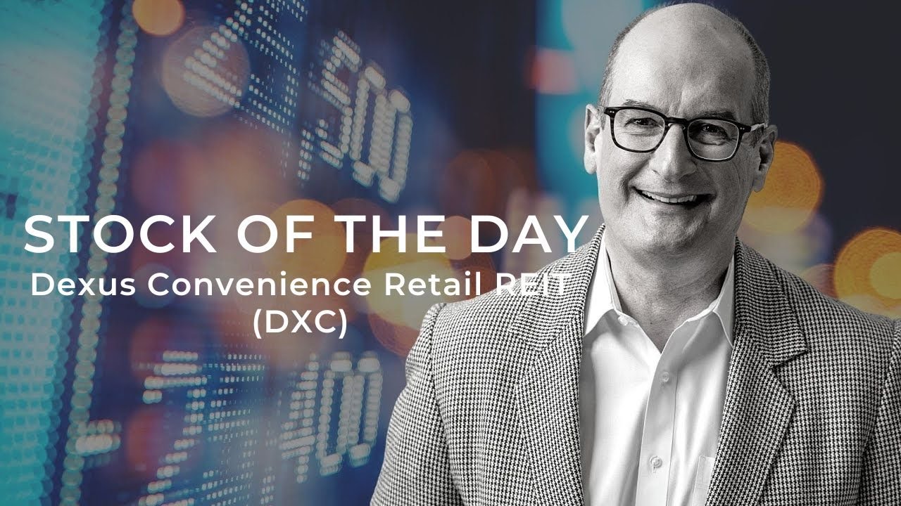 The Stock of the Day is Dexus Convenience Retail REIT (DXC) - YouTube