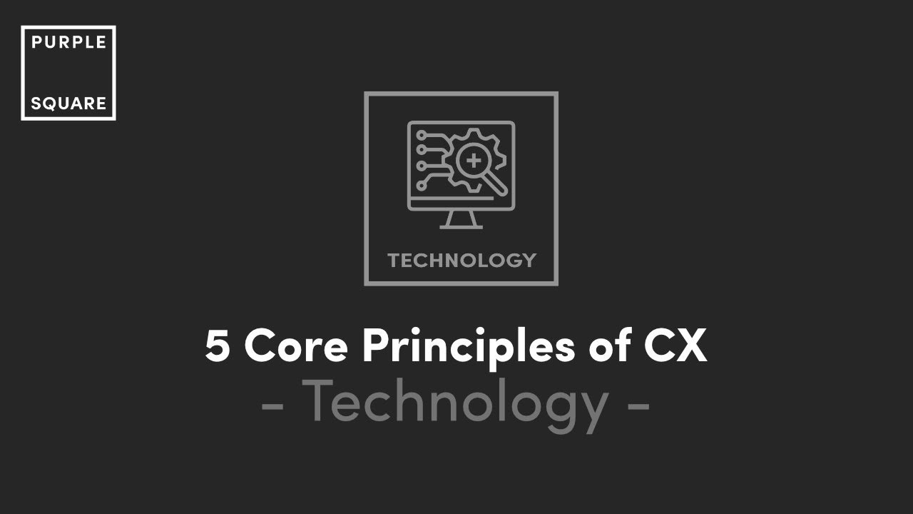 5 Core Principles of CX - Technology - YouTube