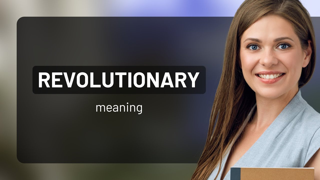 Revolutionary | meaning of REVOLUTIONARY - YouTube