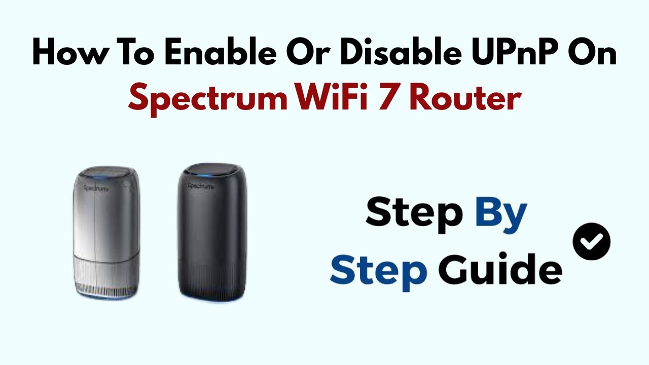How To Enable Or Disable UPnP On Spectrum WiFi 7 Router - YouTube