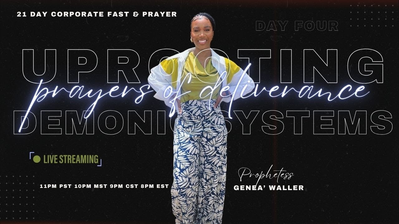 DAY FOUR | UPROOTING DEMONIC SYSTEMS | 21 DAY CORPORATE FAST & PRAYER ...