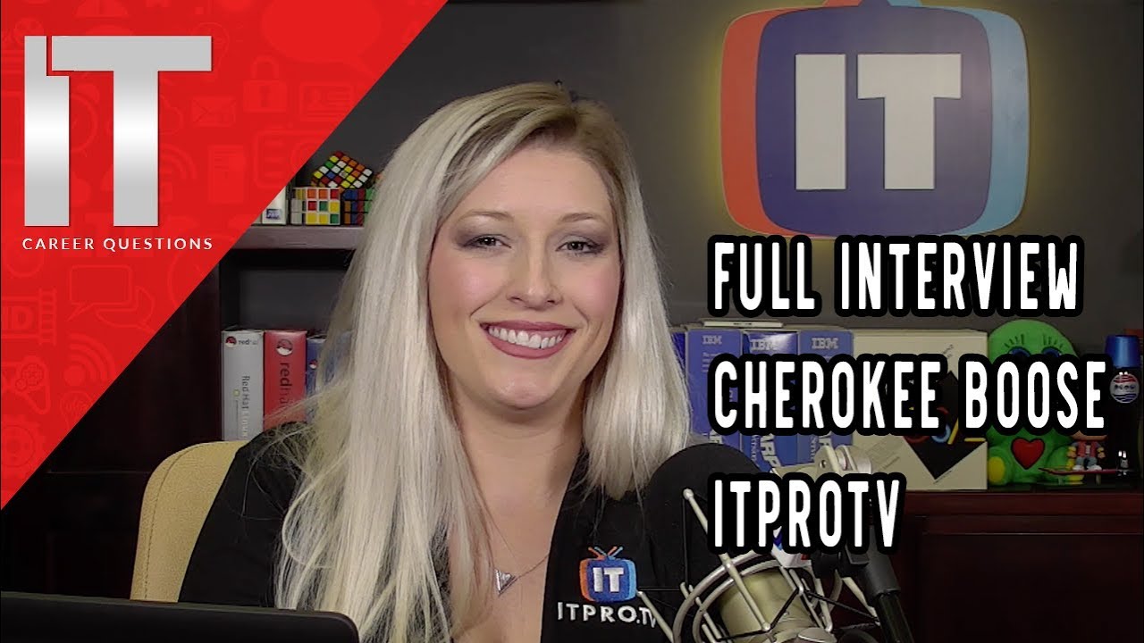 Full Interview with Cherokee from ITProTV - How She Got Started to Now ...