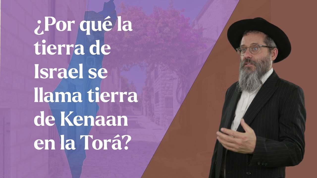 ¿Por qué la tierra de Israel se llama tierra de Kenaan en la Torá ...