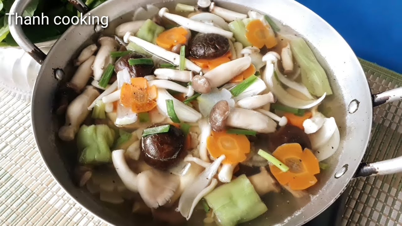 CÁCH NẤU LẨU NẤM CHAY món chay đơn giản thanh đạm l THANH COOKING - YouTube