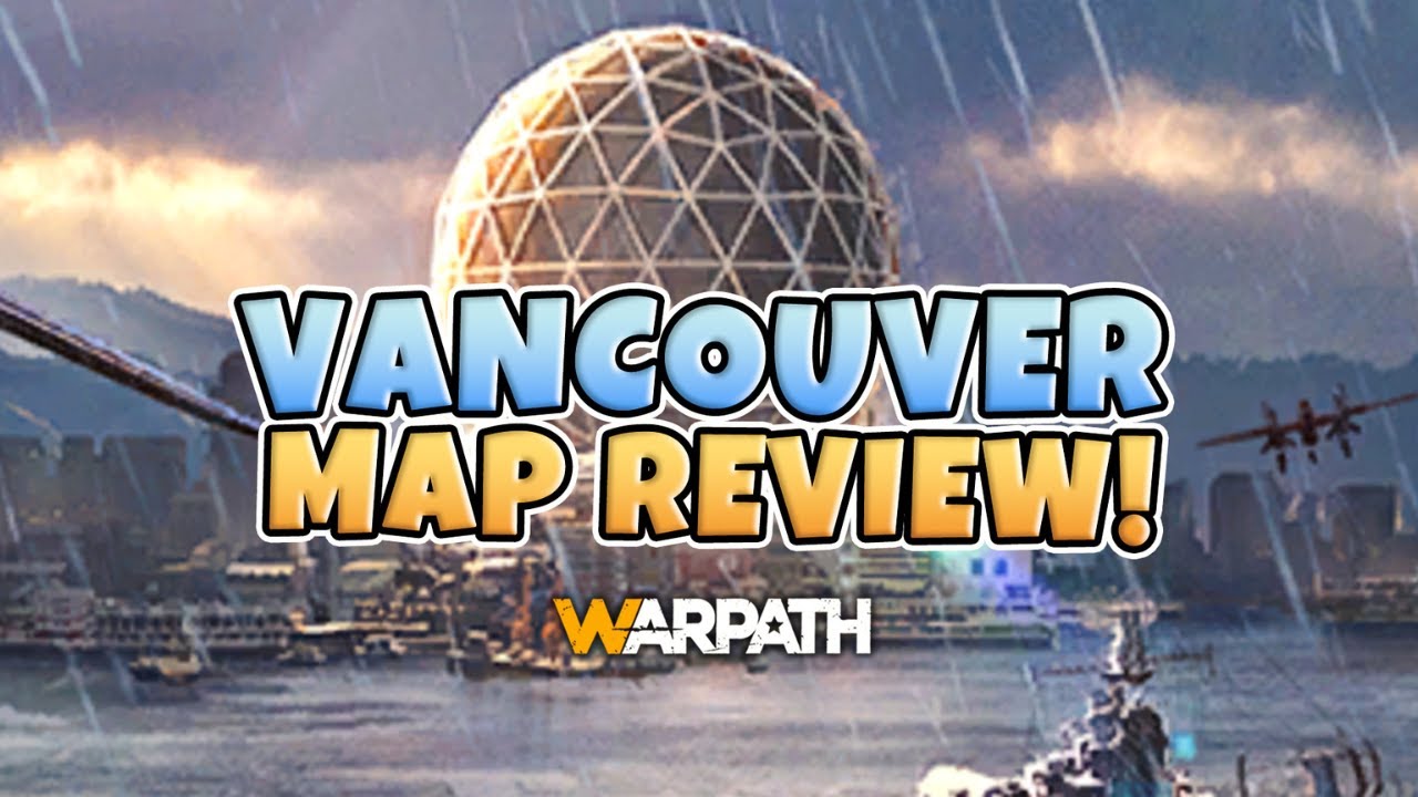 Warpath – Vancouver Map Review - YouTube