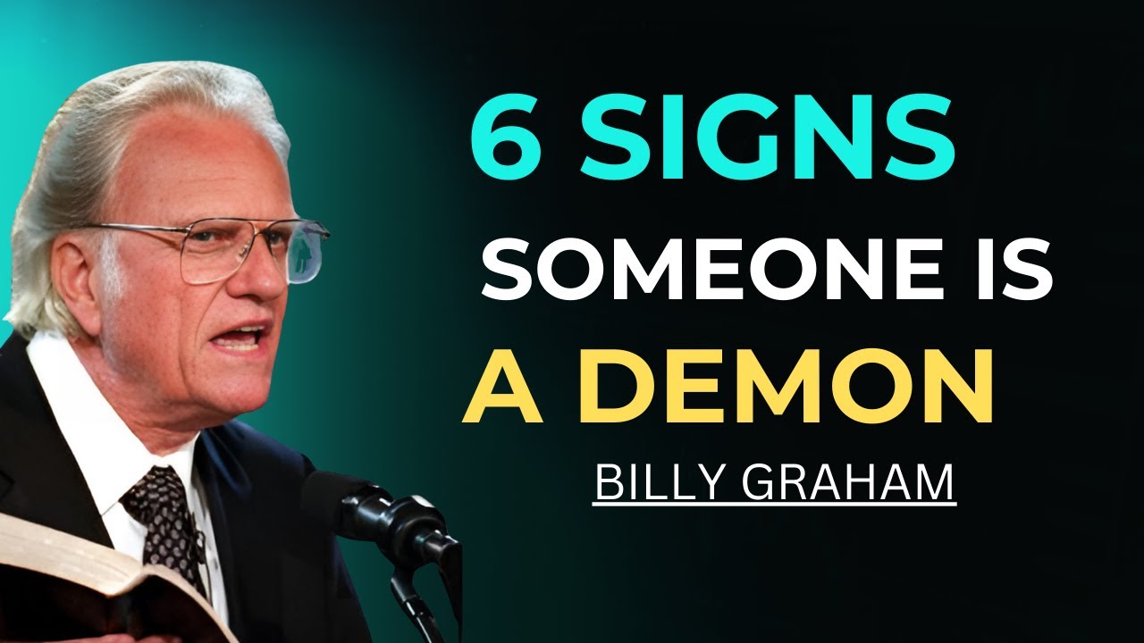 6 Signs Someone Is A Demon | Billy Graham’s Guide to Spiritual Strength ...