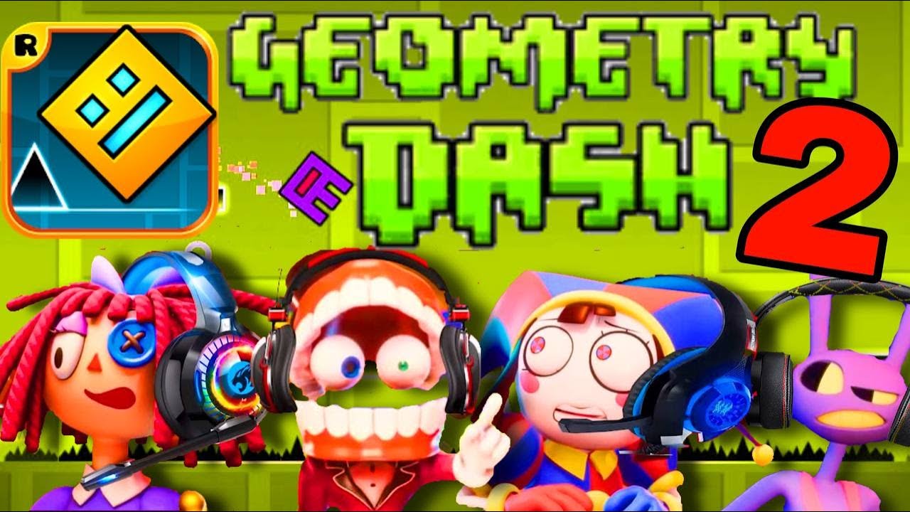 The Amazing Digital Circus Characters Play Geometry Dash (Part 2) - YouTube