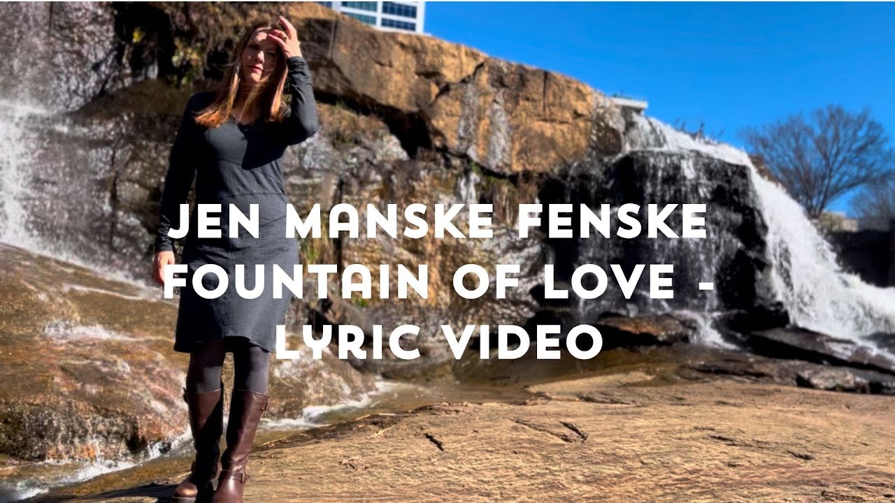Jen Manske Fenske - Fountain of Love (Lyric Video) - YouTube
