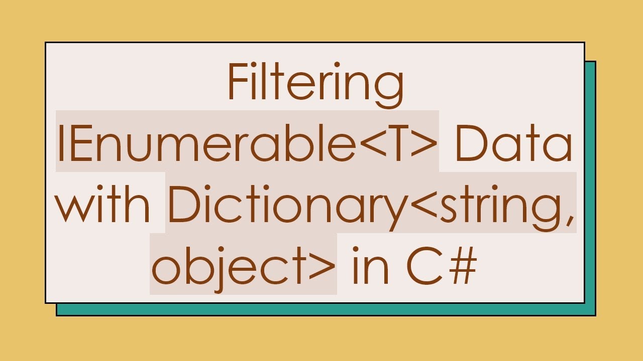 Filtering Ienumerable T Data With Dictionary String Object In C Youtube