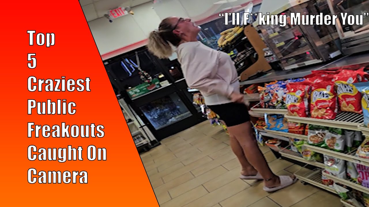 Top 5 Public Freakouts Caught On Camera 😱😡 Youtube